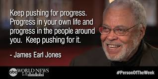 Wisdom Wednesday -Keep Pushing James Earl Jones – Desiree Future **Hope ...